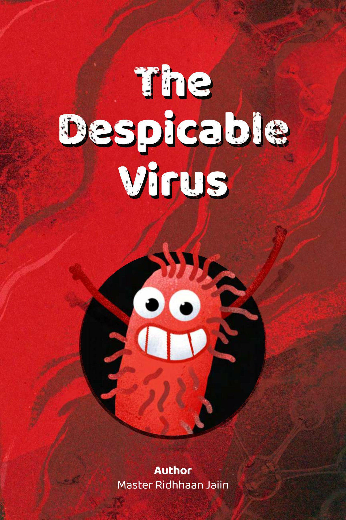 The Despicable Virus by Ridhhaan Jaiin | Goodreads