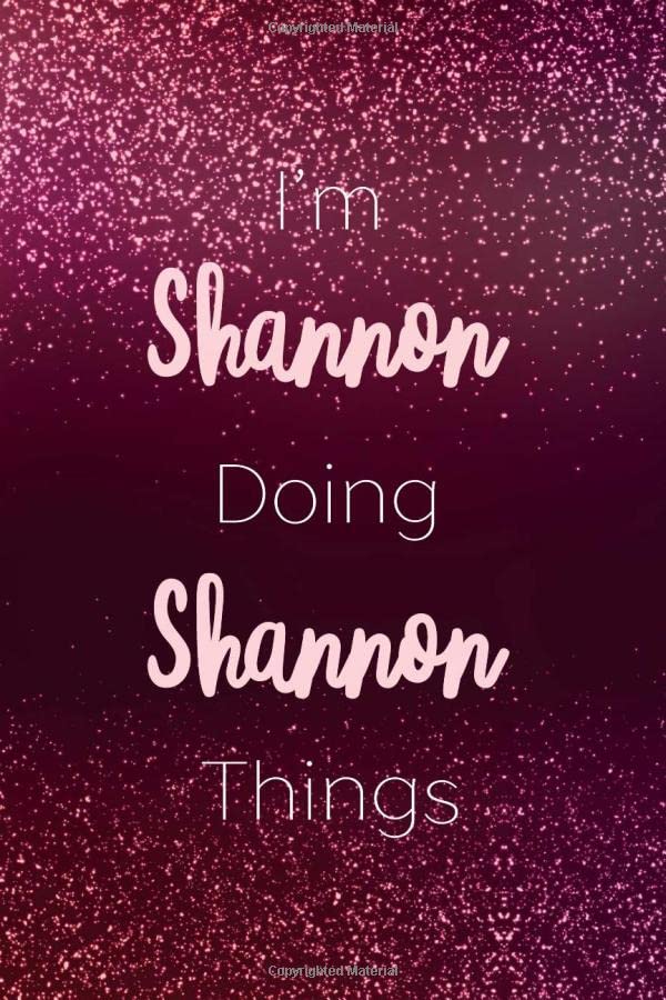 I'm Shannon Doing Shannon Things: Personalized Name Journal Writing ...