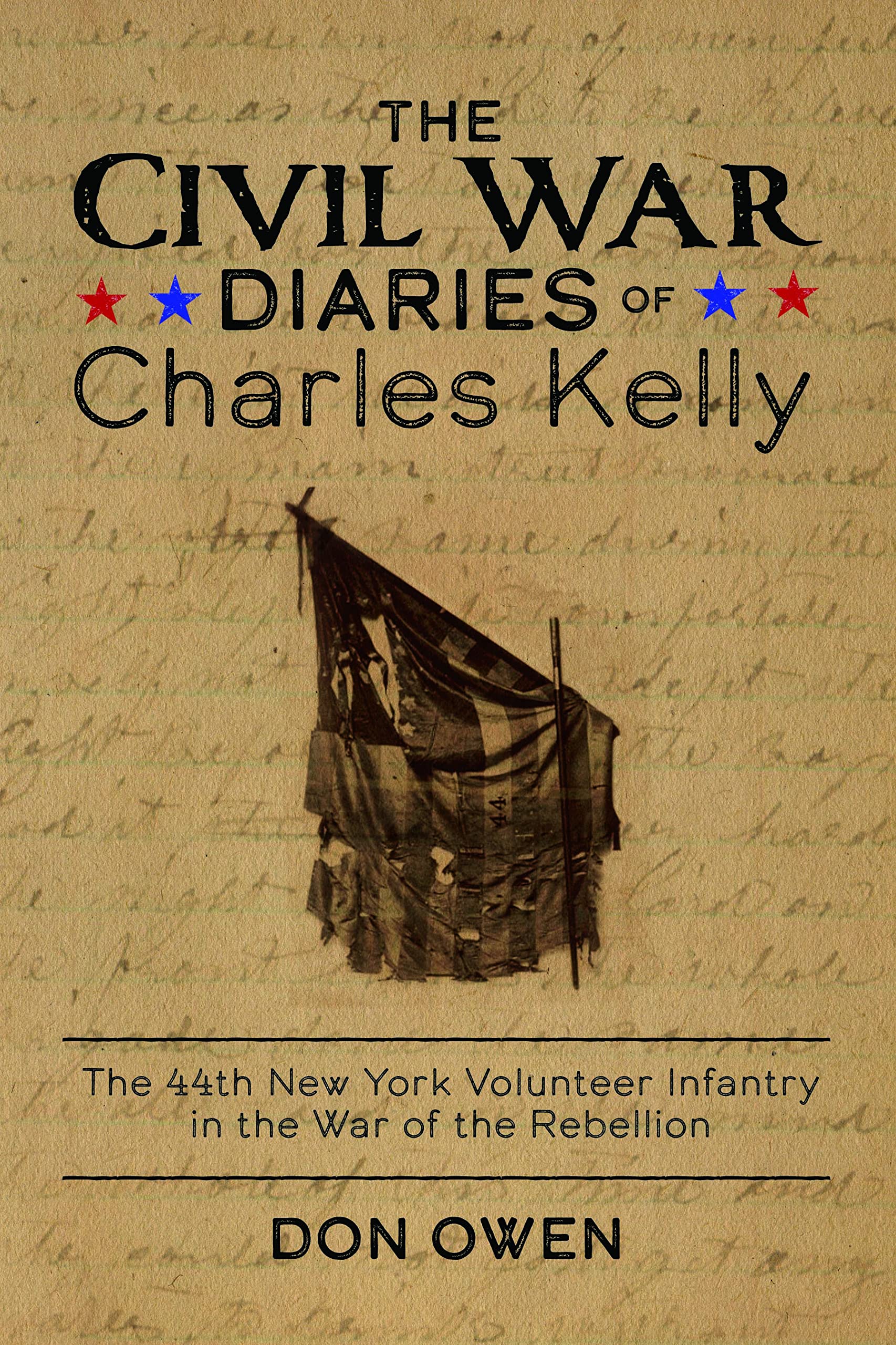 The Civil War Diaries of Charles Kelly : The 44th New York Infantry in ...