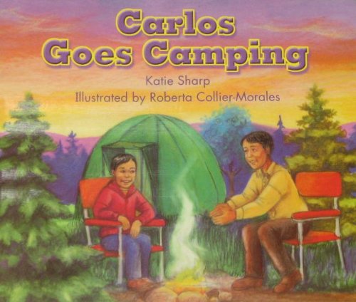 Carlos Goes Camping: Leveled Reader Grade K by Katie Sharp | Goodreads
