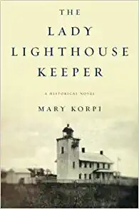 The Lady Lighthouse Keeper by Mary Korpi | Goodreads