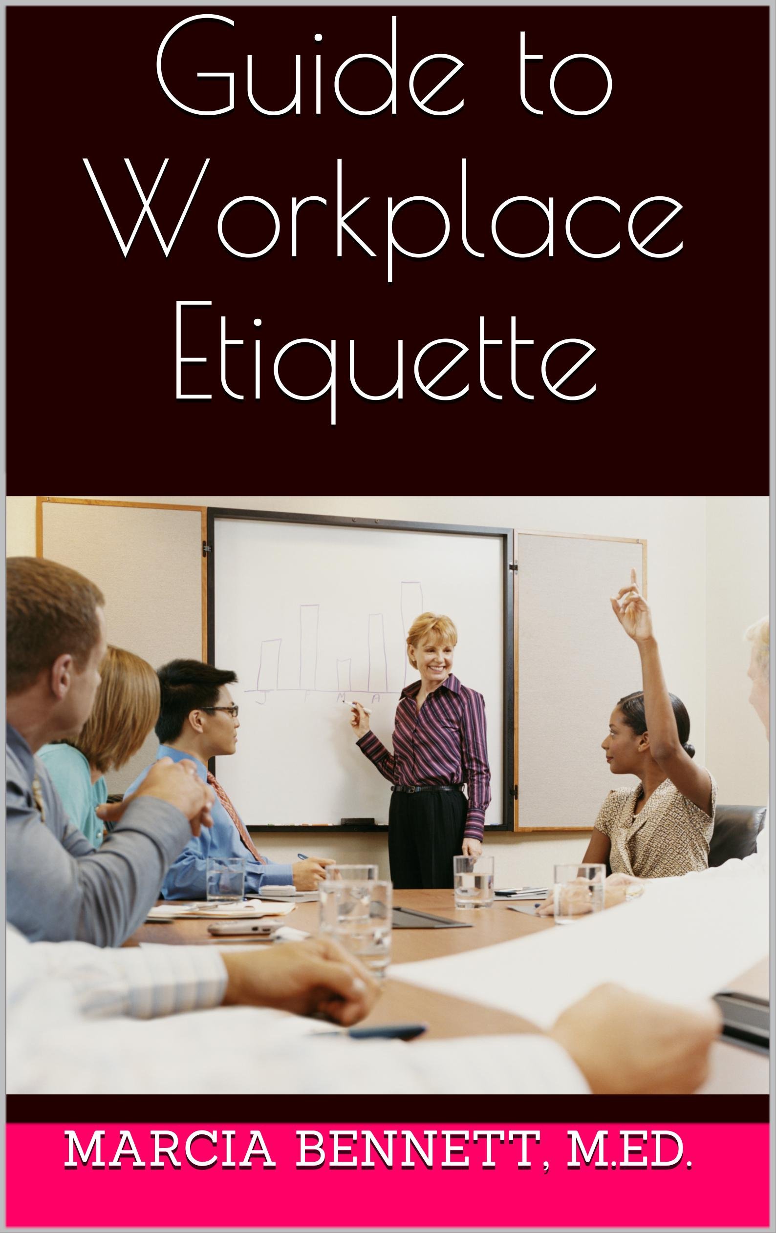 Guide to Workplace Etiquette by Marcia Bennett | Goodreads