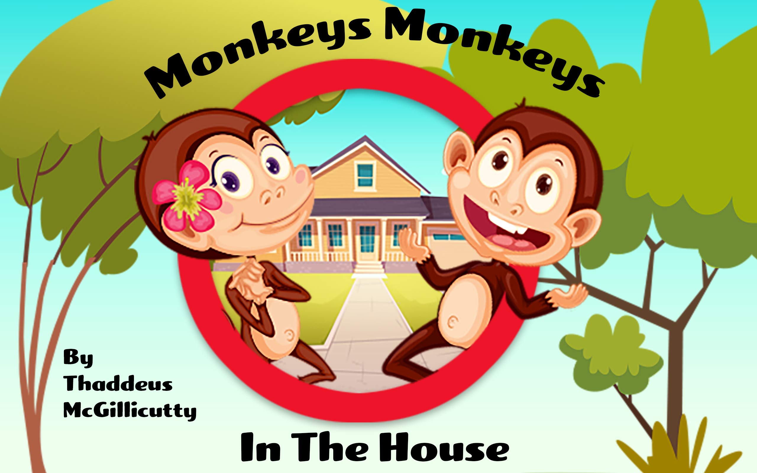 Monkeys Monkeys in the House by Thaddeus McGillicutty | Goodreads