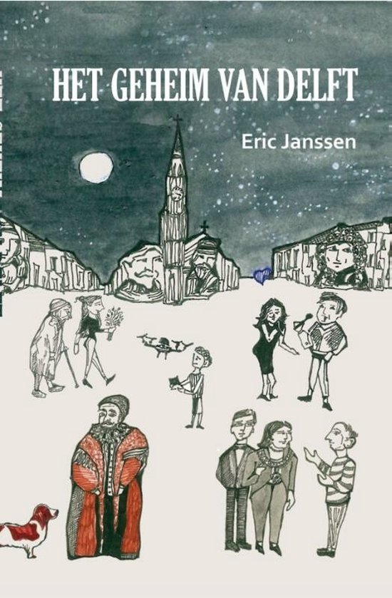 Het Geheim van Delft by Eric Janssen | Goodreads