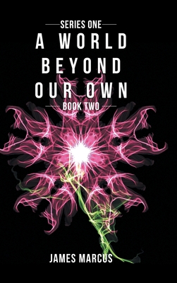 A World Beyond Our Own (Series One #2) by James Marcus | Goodreads