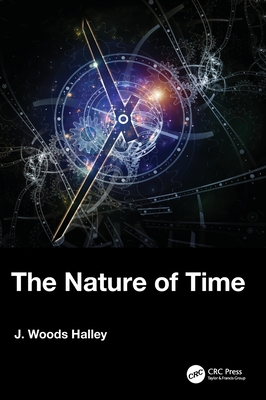 The Nature of Time by J Woods Halley | Goodreads