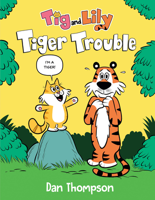 Tiger Trouble by Dan Thompson | Goodreads