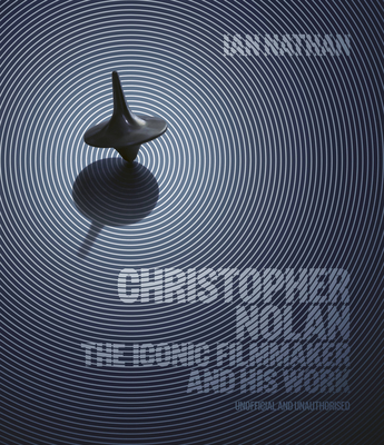 Christopher Nolan: The Iconic Filmmaker and His Work by Ian Nathan ...