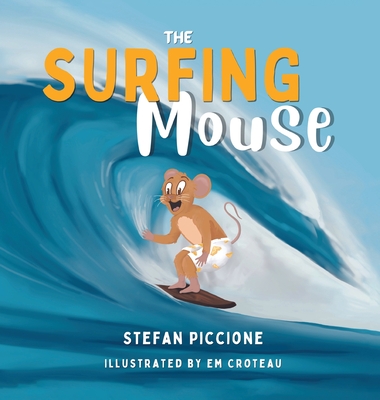 The Surfing Mouse by Stefan Piccione | Goodreads