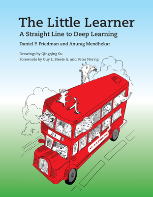 The Little Learner: A Straight Line to Deep Learning by Daniel P ...