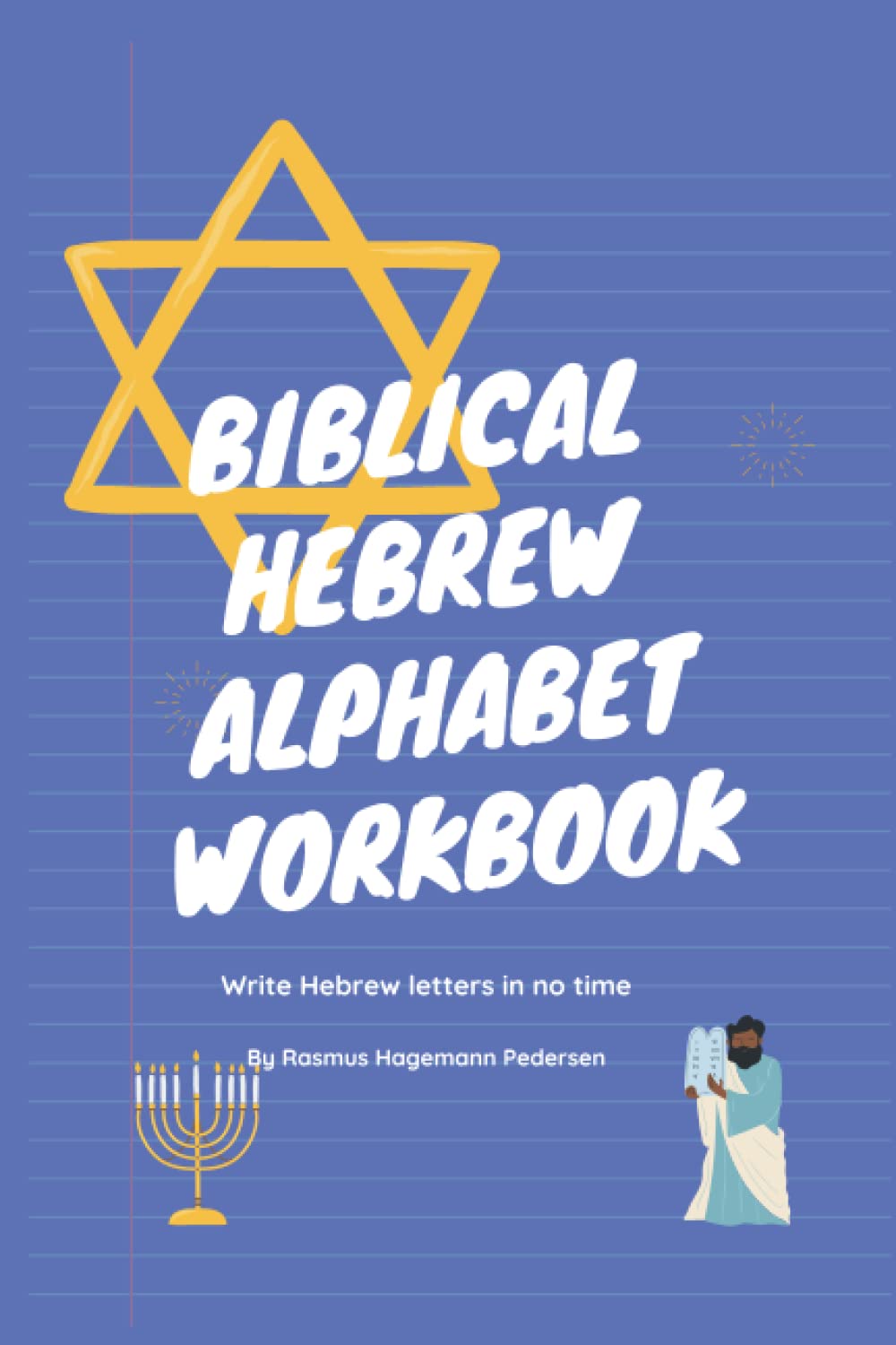 Biblical Hebrew Alphabet Workbook by Rasmus Hagemann Pedersen | Goodreads