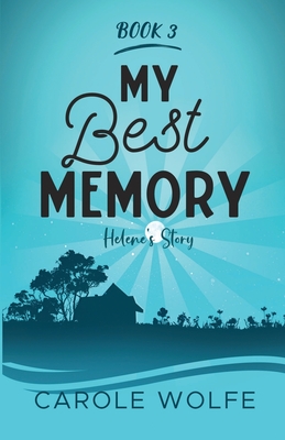 My Best Memory: Helene's Story (My Best Series) by Carole Wolfe | Goodreads
