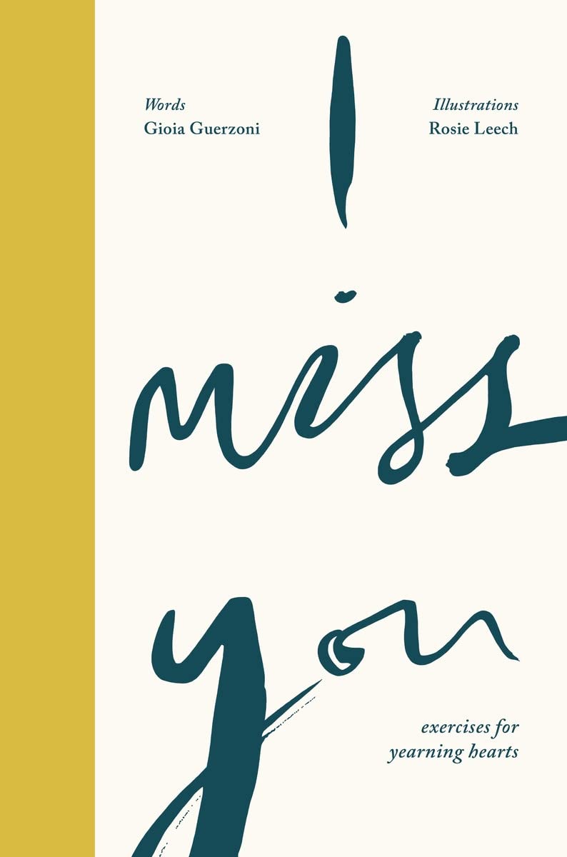 I Miss You: Exercises for yearning hearts by Gioia Guerzoni | Goodreads