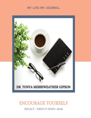 Encourage Yourself by Dr Tonya Merriweather Gipson | Goodreads