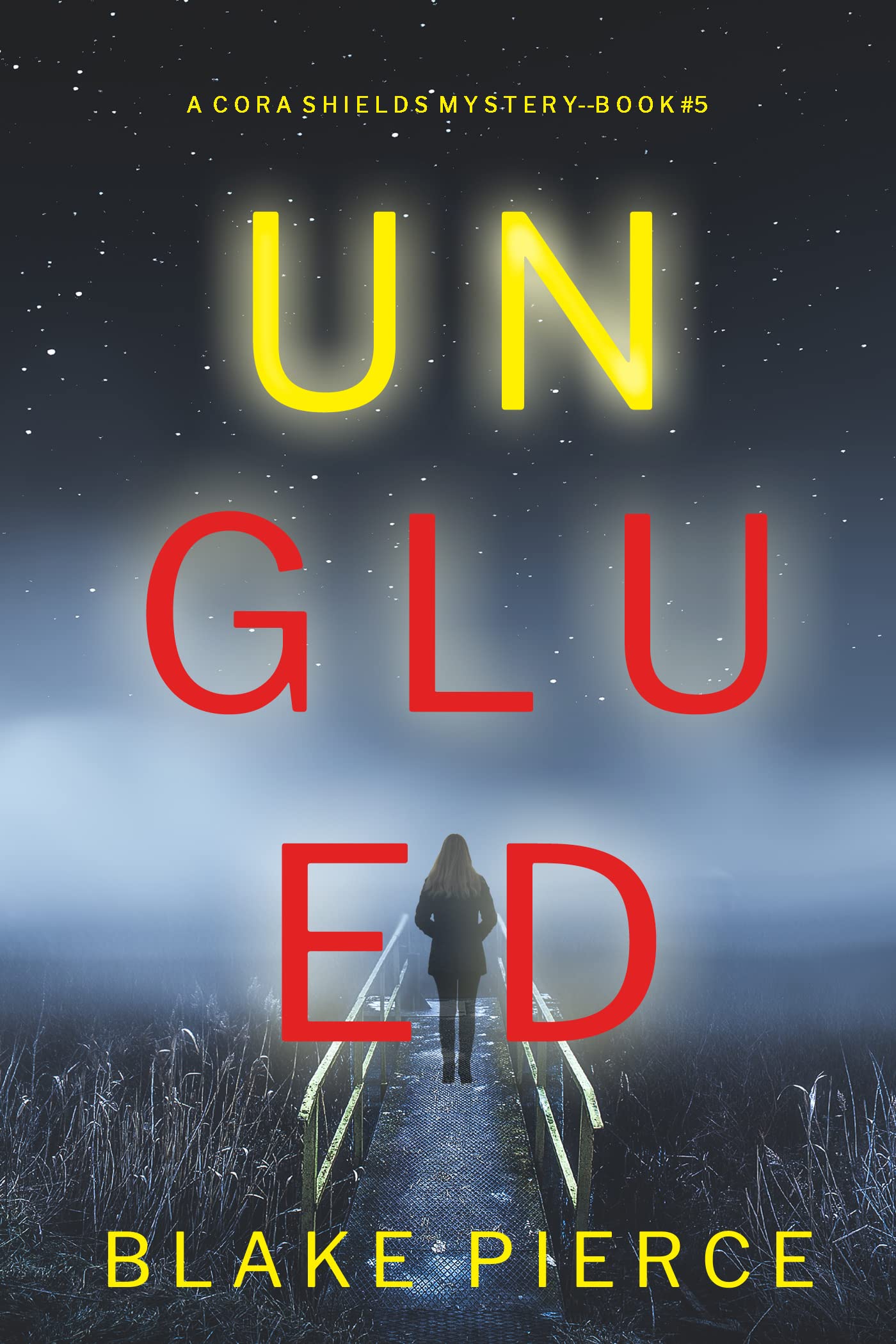 Unglued (Cora Shields #5) by Blake Pierce | Goodreads