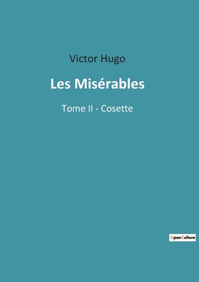 Les Misérables: Tome II - Cosette (French Edition) by Victor Hugo | Goodreads