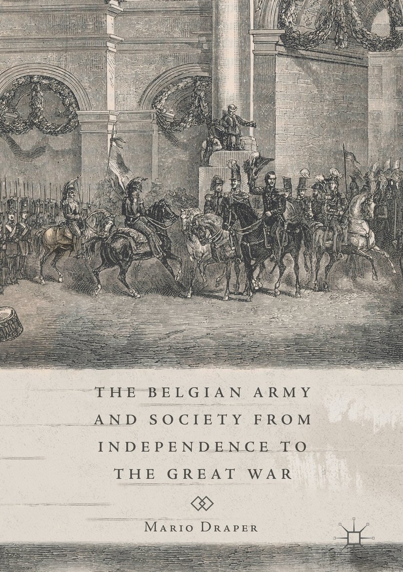 The Belgian Army and Society from Independence to the Great War by ...