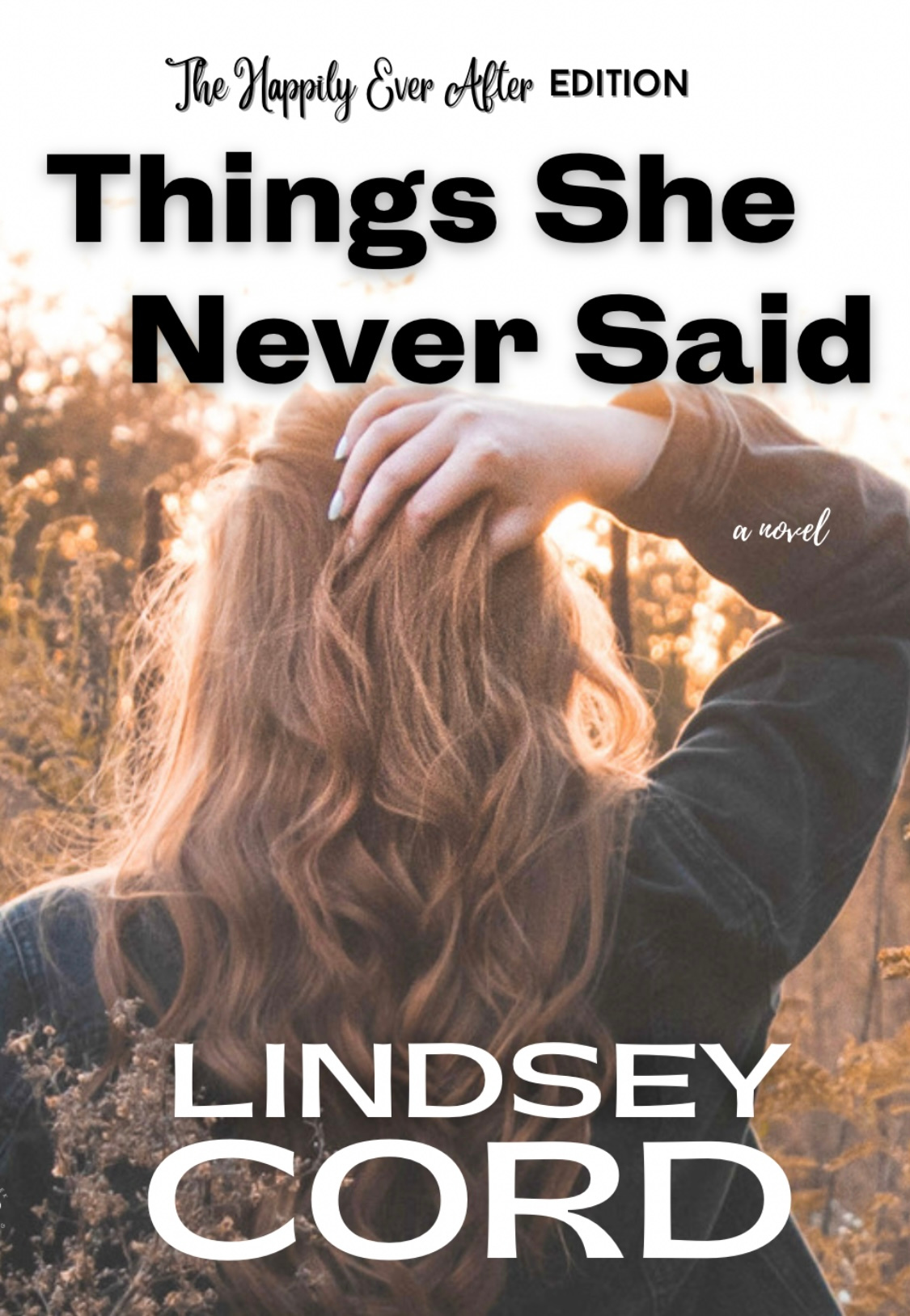 Things She Never Said : The Happily Ever After Edition by Lindsey Cord ...