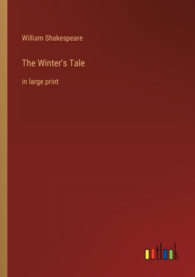 The Winter's Tale: in large print by William Shakespeare | Goodreads