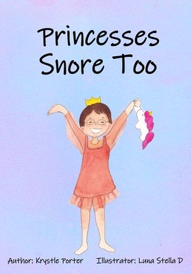 Princesses Snore Too by Krystle Porter | Goodreads