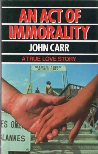 An Act of Immorality by John Carr | Goodreads