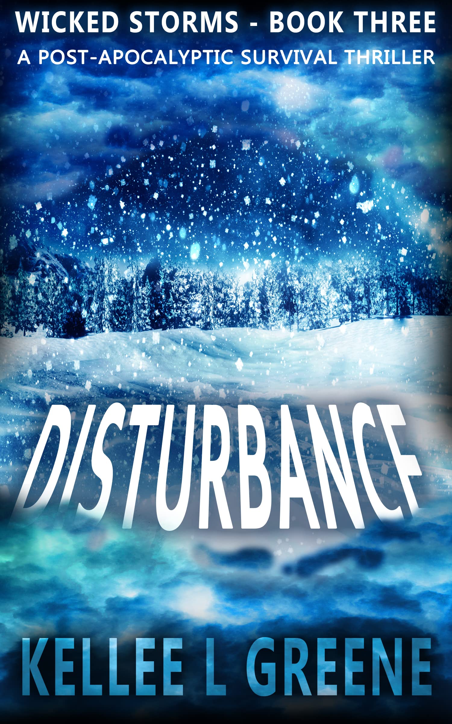 Disturbance - A Post-Apocalyptic Survival Thriller by Kellee L. Greene ...