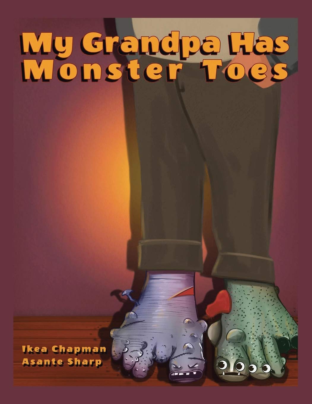 My Grandpa Has Monster Toes by Ikea Chapman | Goodreads