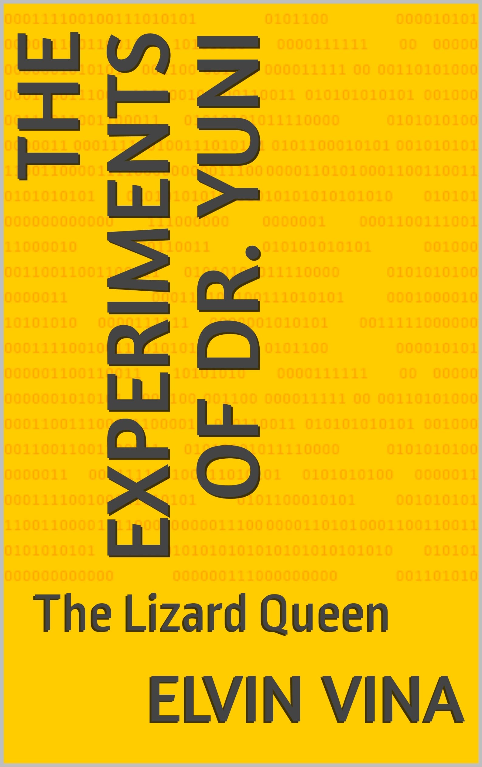 The Experiments of Dr. Yuni: The Lizard Queen by Elvin Vina | Goodreads