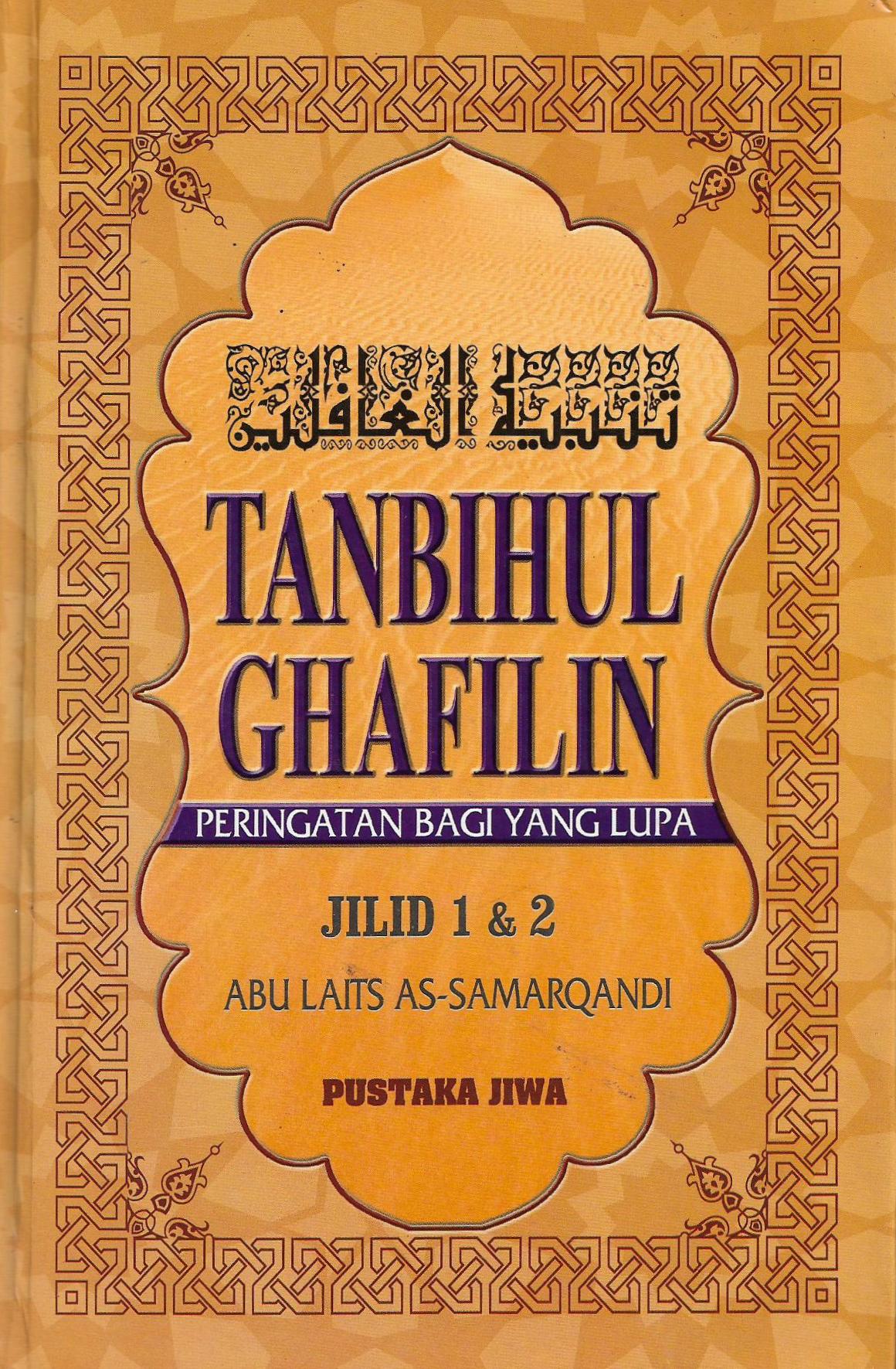 Tanbihul Ghafilin : Peringatan Bagi Yang Lupa by Abu Laith As-Samarqandi | Goodreads
