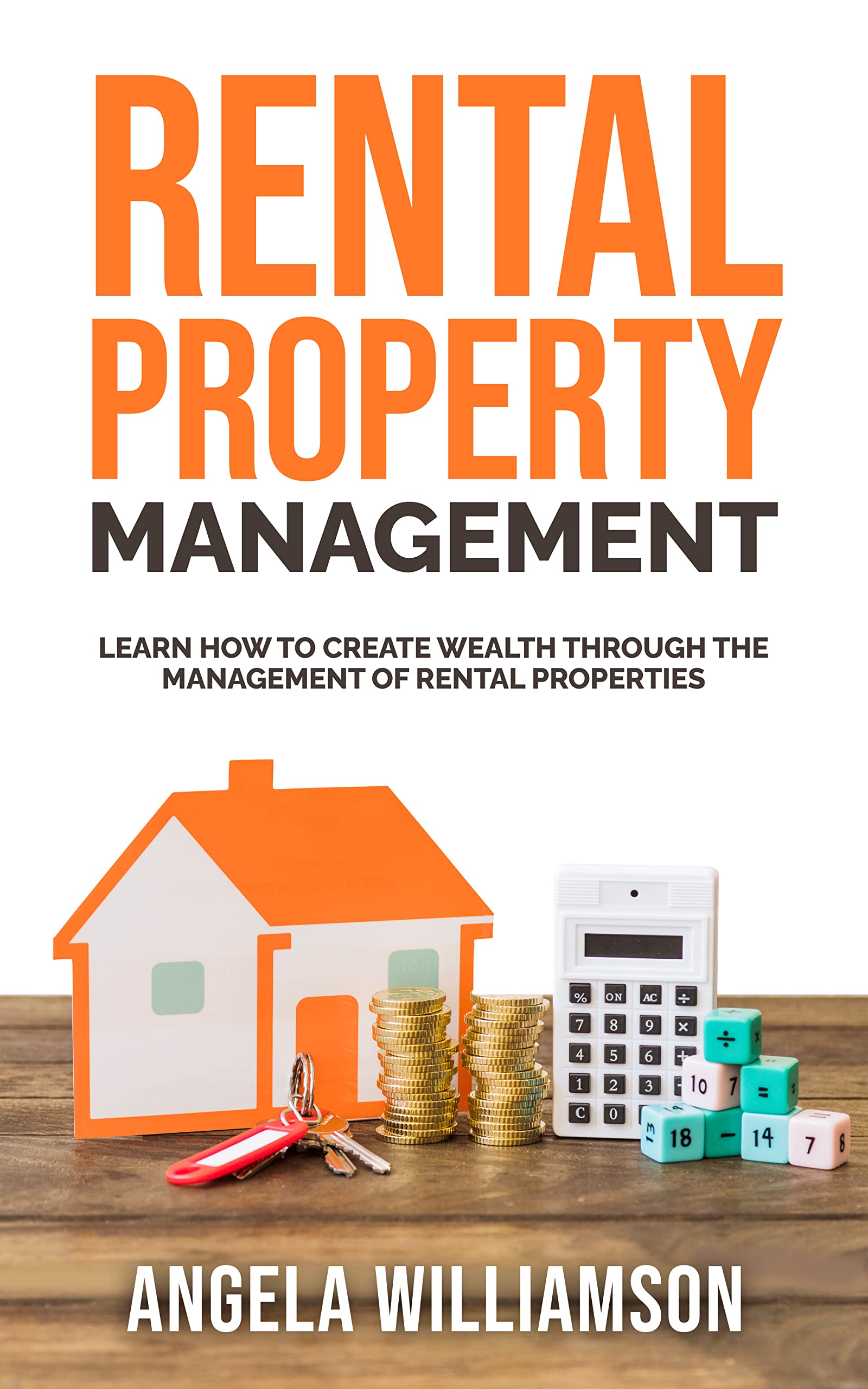 Rental Property Management: Learn how to create wealth through the ...