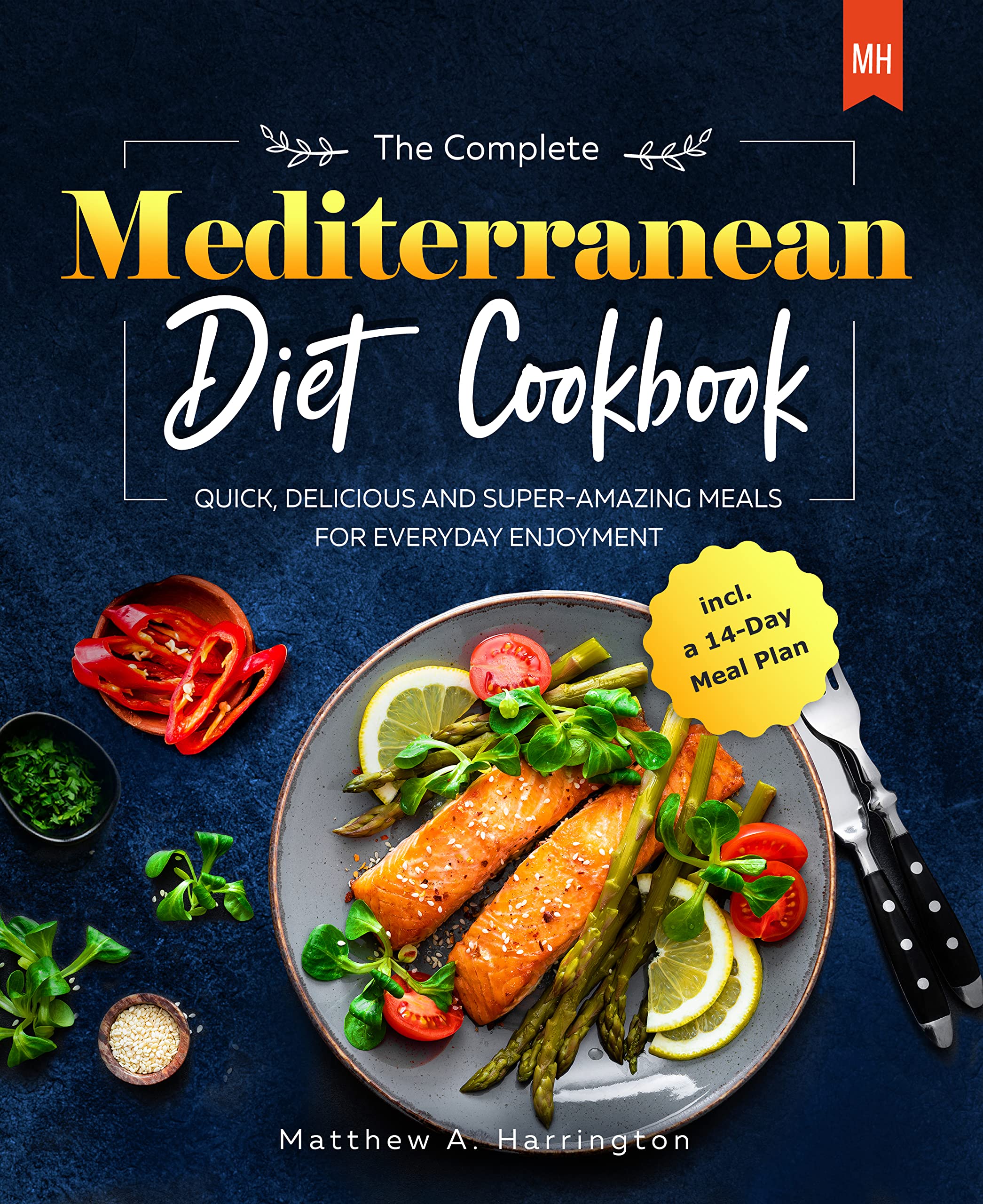 The Complete Mediterranean Diet Cookbook: Quick, Delicious and Super ...