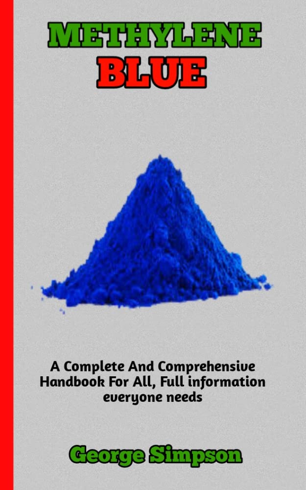 METHYLENE BLUE: A Quick and Easy Step-by-Step Guide to Everything You ...