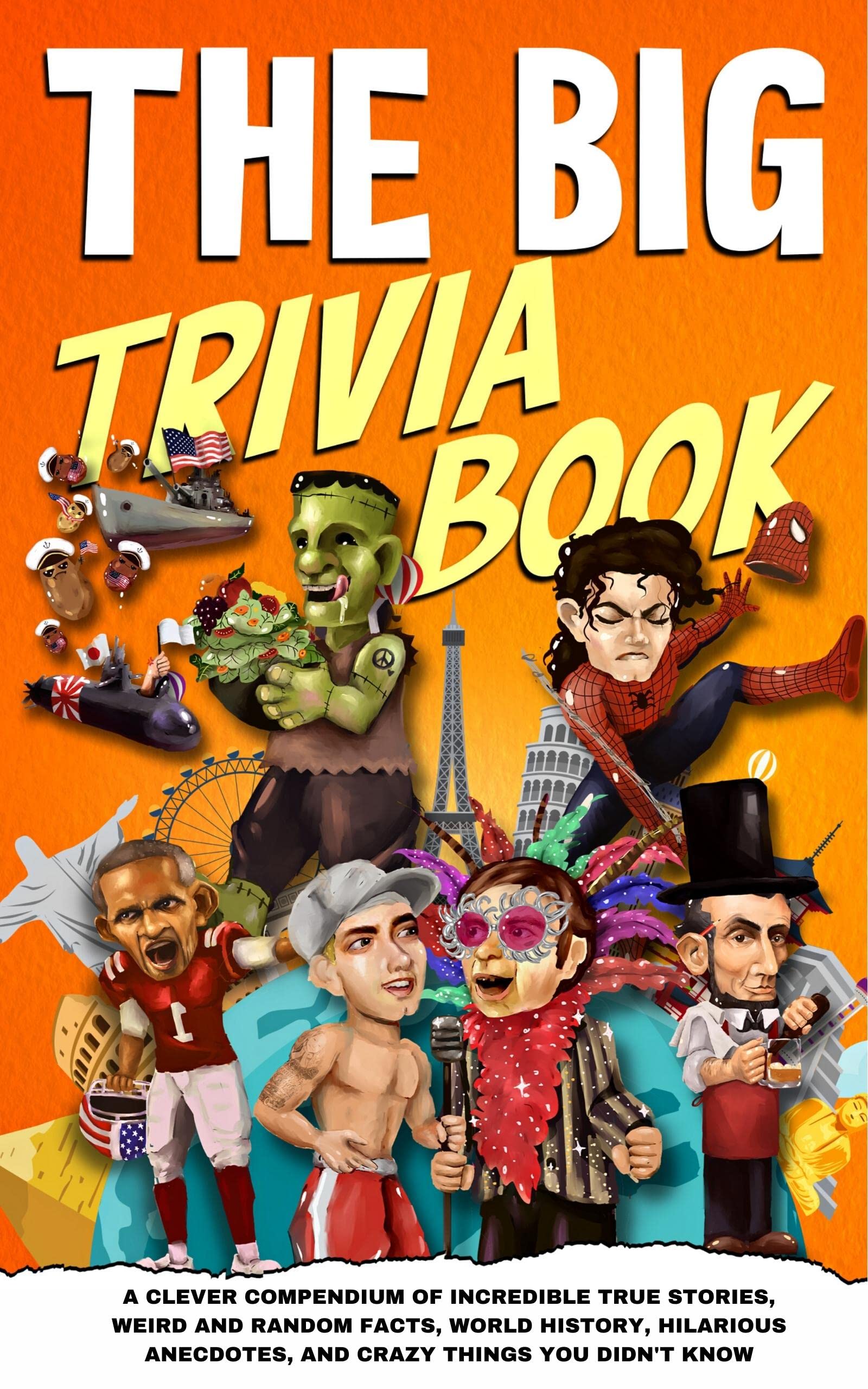 THE BIG TRIVIA BOOK: A Clever Compendium of Incredible True Stories ...