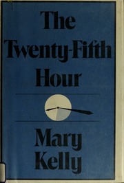 The Twenty-Fifth Hour by Mary Kelly | Goodreads