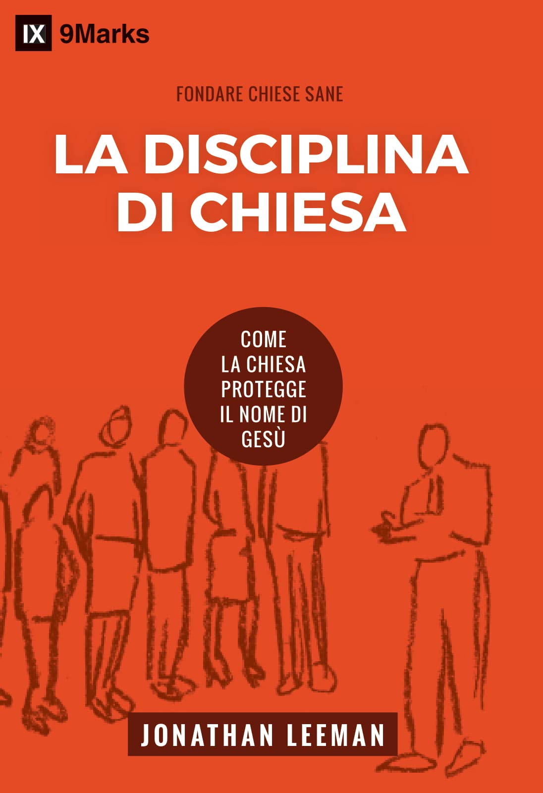 La disciplina di chiesa: Come la chiesa protegge il nome di Gesù by ...