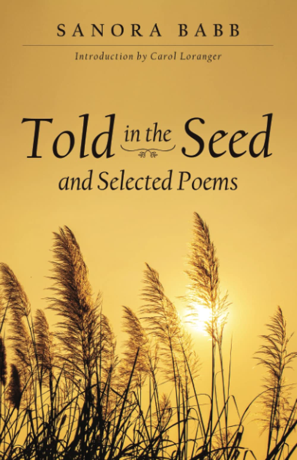 Told in the Seed and Selected Poems by Sanora Babb | Goodreads