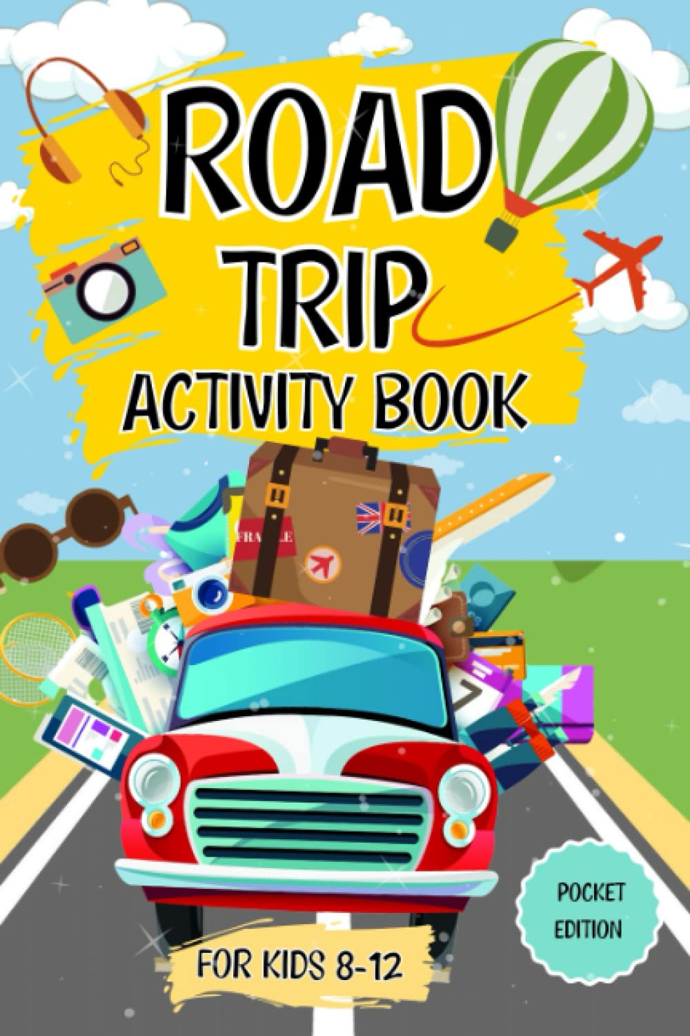 Road Trip Activity Book For Kids Ages 8 12 Perfect For Road Trips And road-trip-activity-book-for-kids-ages-8-12-perfect-for-road-trips-and