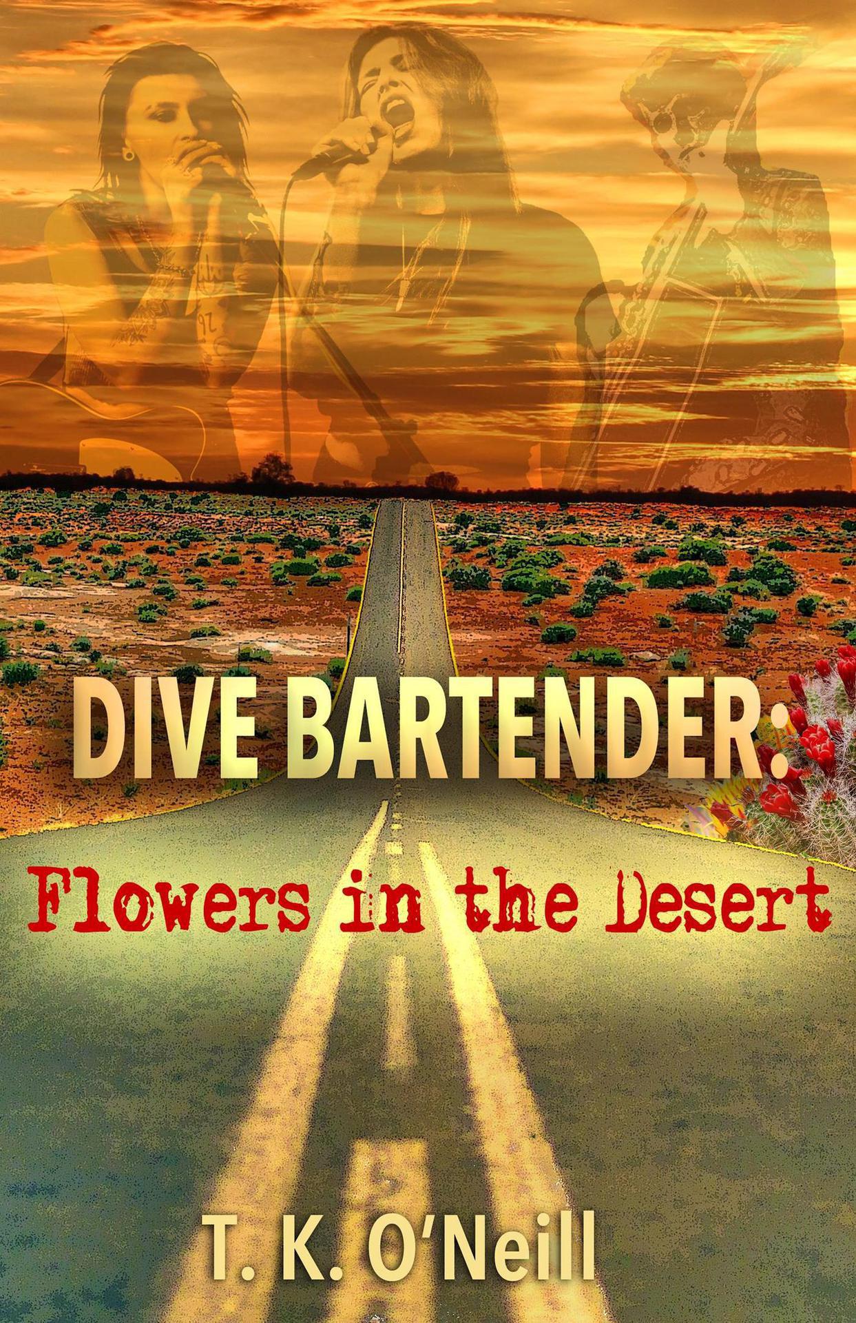 Dive Bartender: Flowers in the Desert by T.K. O'Neill | Goodreads