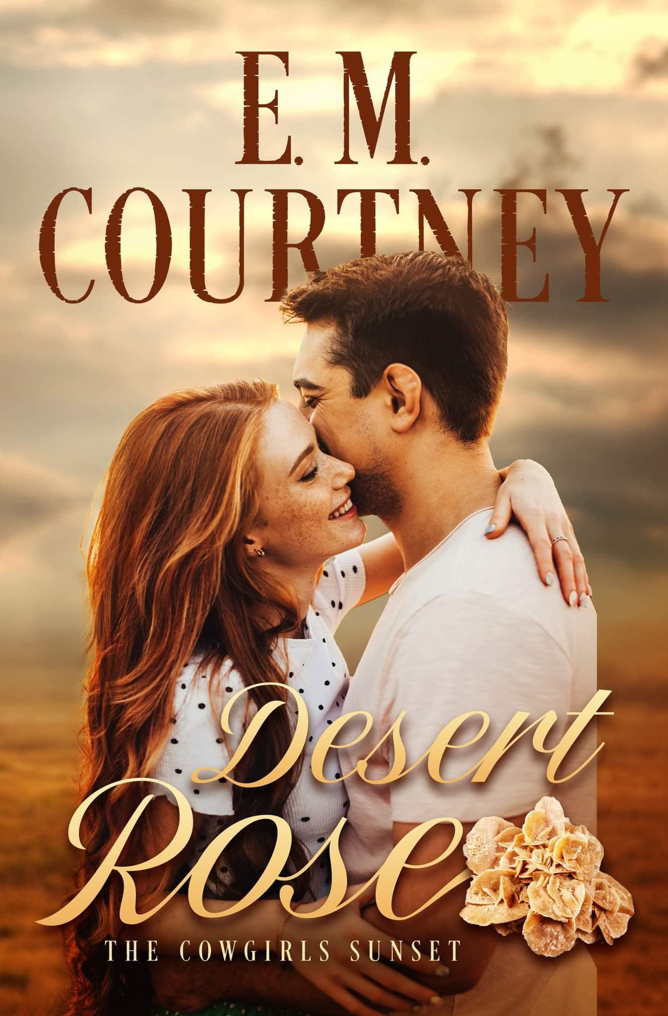 Desert Rose (The Cowgirls Sunset) by E.M. Courtney | Goodreads