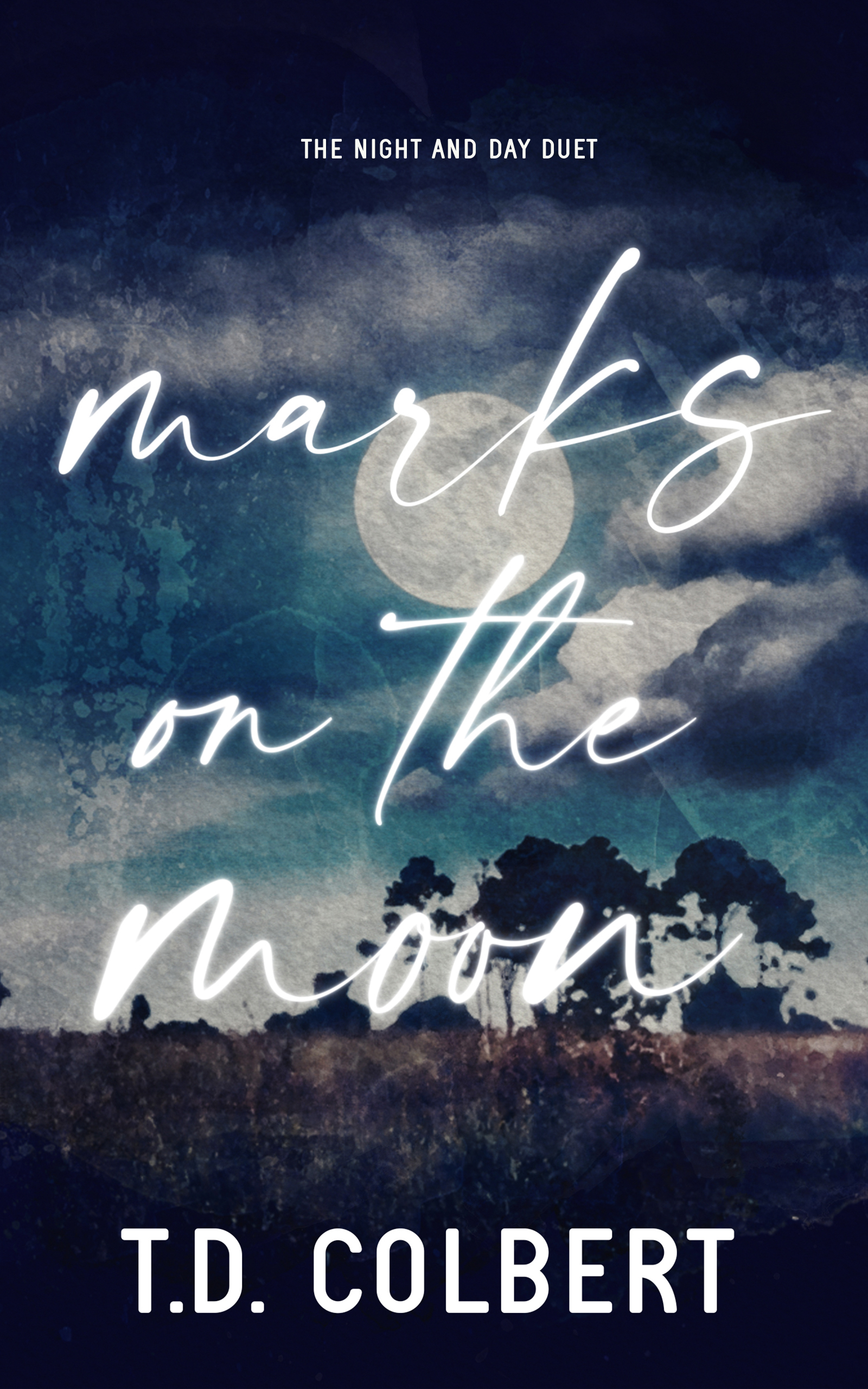 Marks on the Moon (Night & Day, #1) by T.D. Colbert | Goodreads