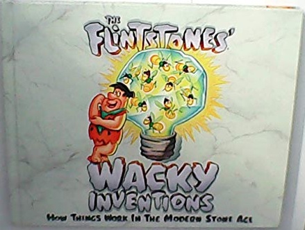 The Flintstones' Wacky Inventions: How Things Work in the Modern Stone ...