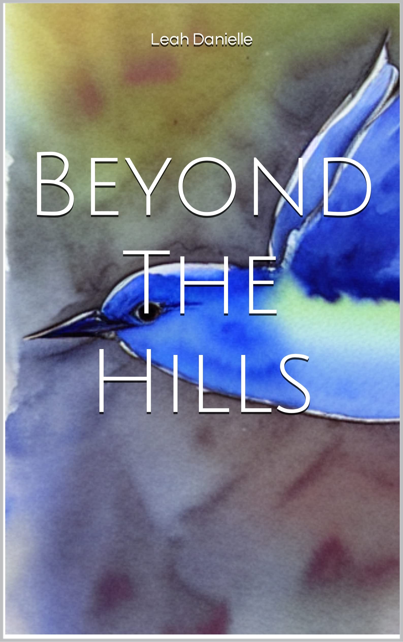 Beyond The Hills by Leah Danielle | Goodreads