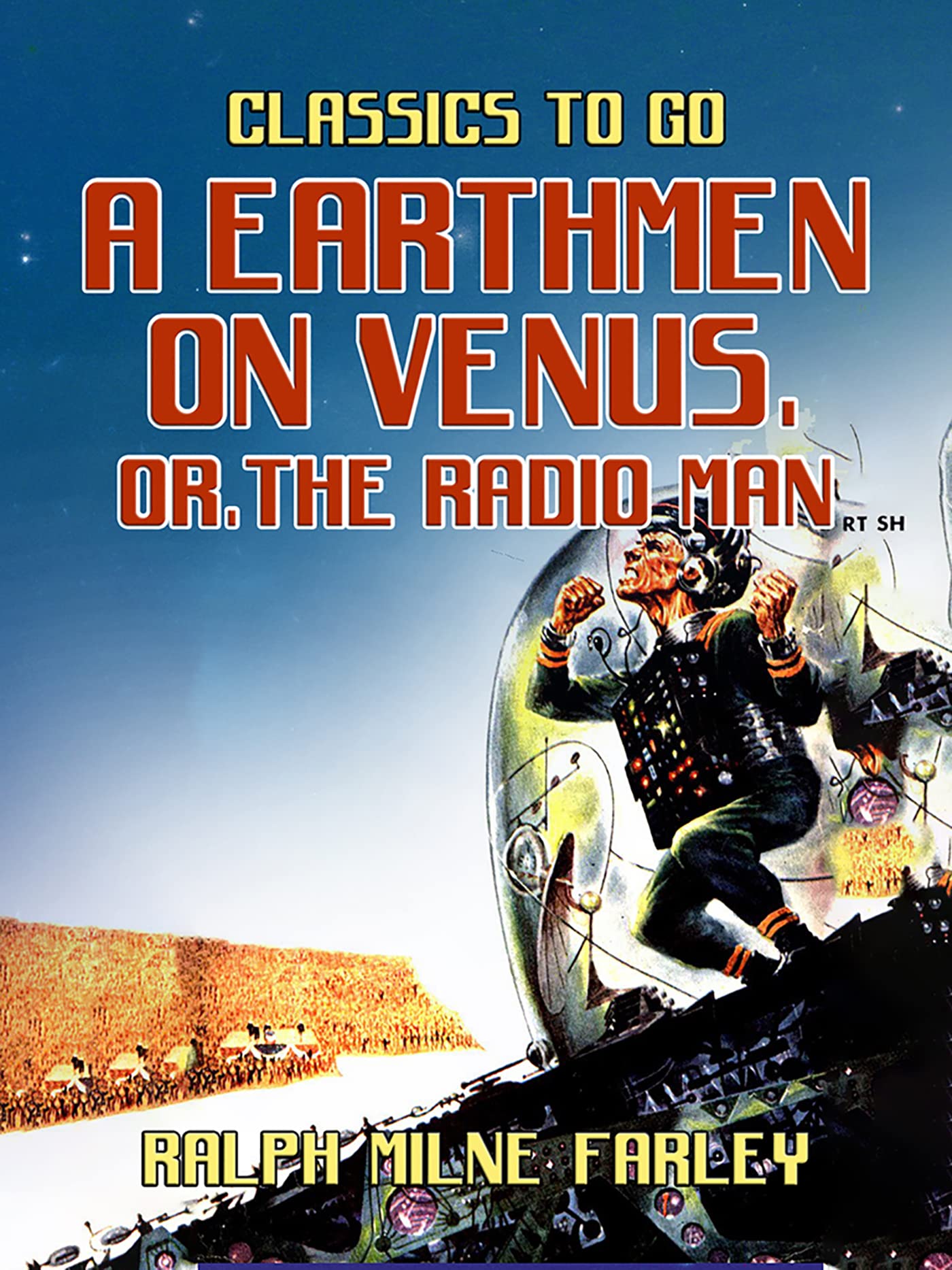 A Earthmen on Venus, or, The Radio Man by Ralph Milne Farley | Goodreads