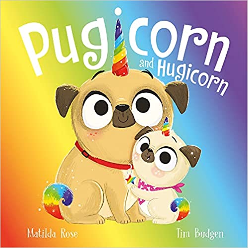 Pugicorn and Hugicorn by Matilda Rose | Goodreads