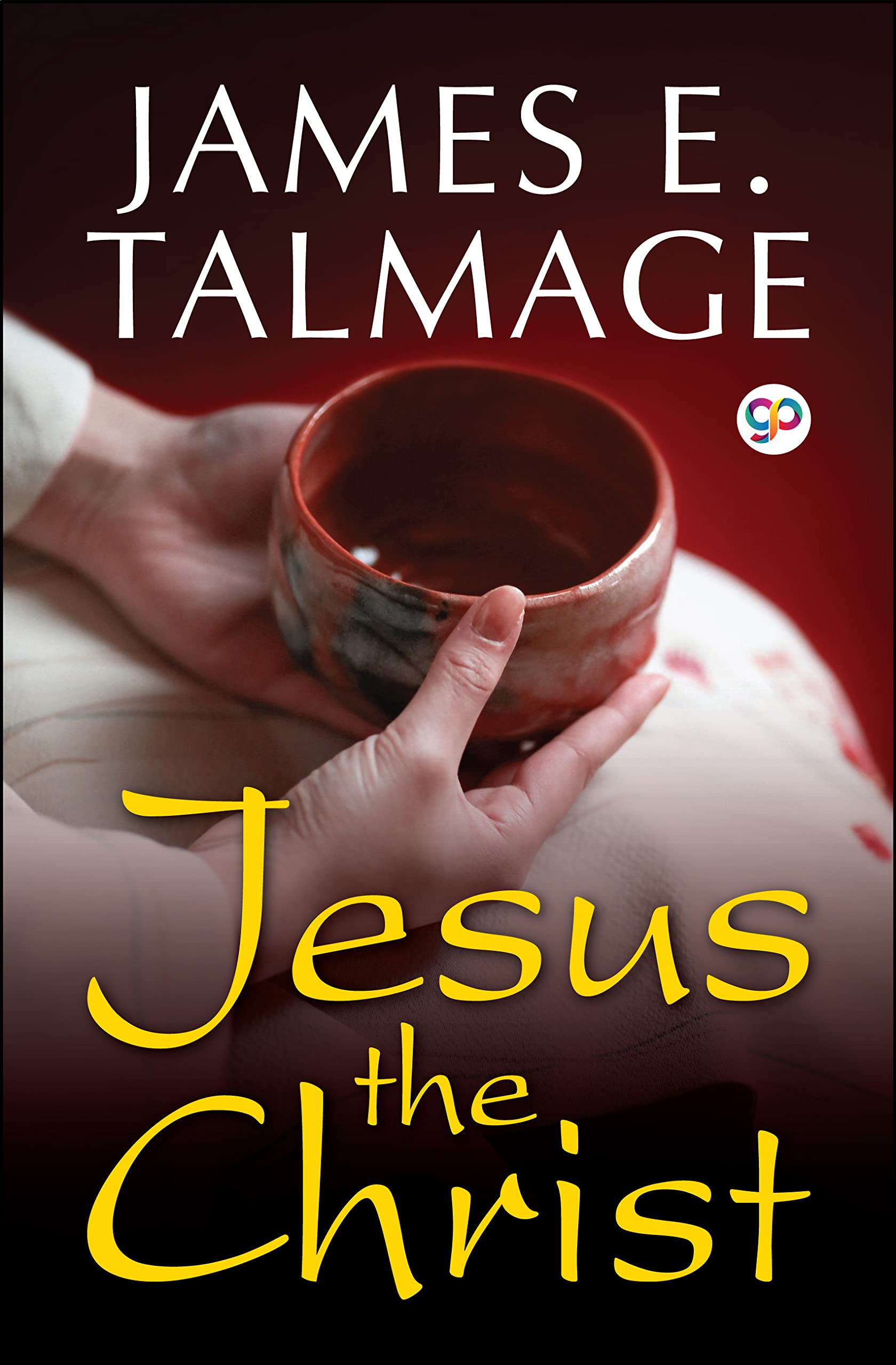 Jesus the Christ by James E. Talmage | Goodreads