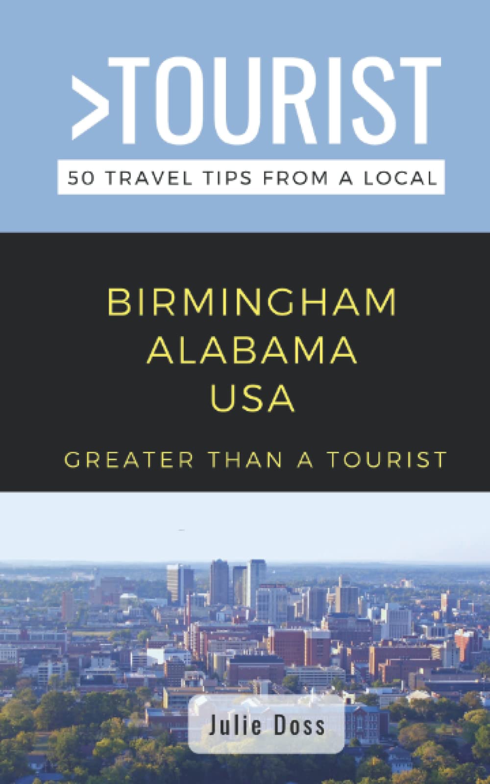 Greater Than a Tourist-Birmingham Alabama USA: 50 Travel Tips from a ...