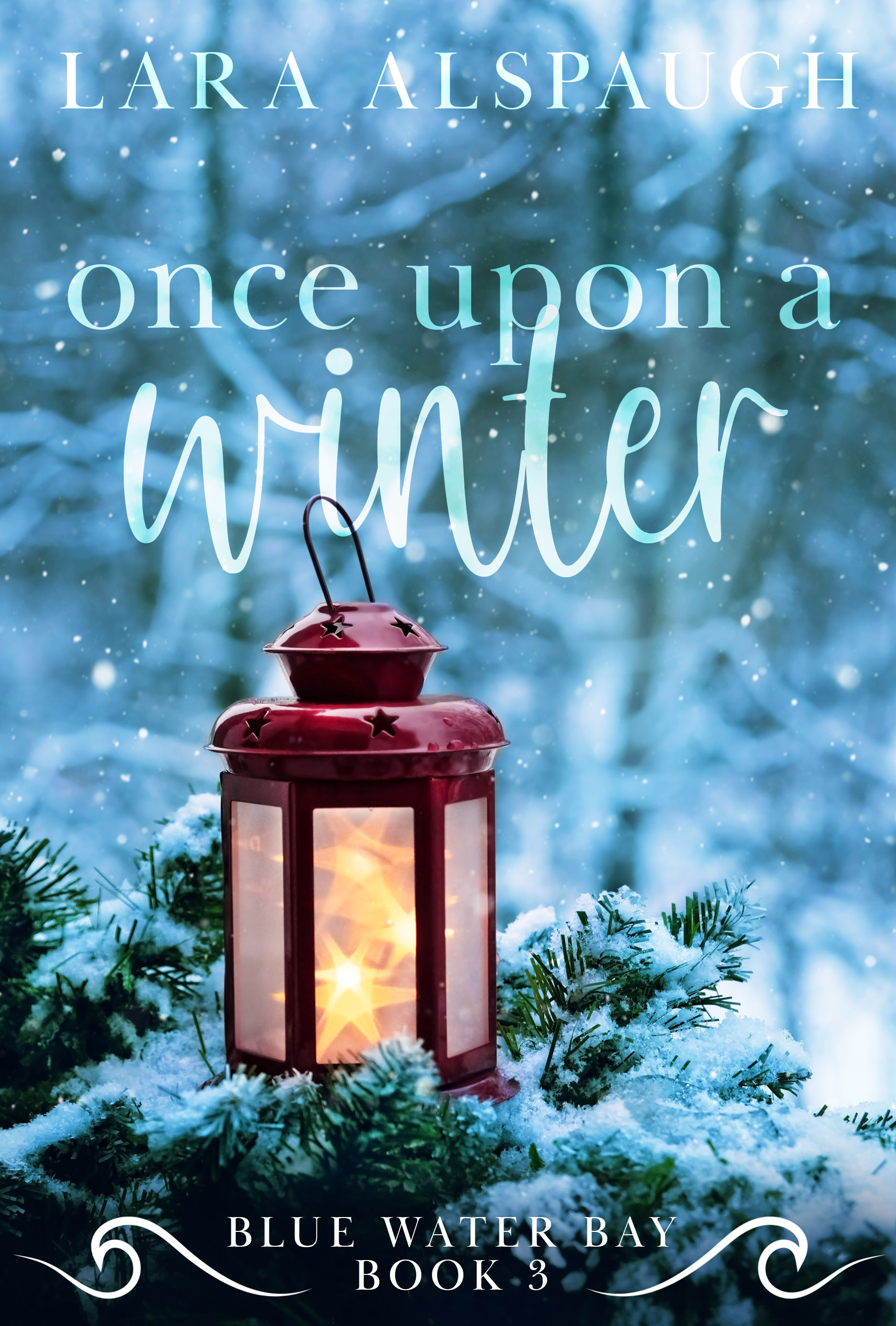 Once Upon A Winter (Blue Water Bay #3) by Lara Alspaugh | Goodreads