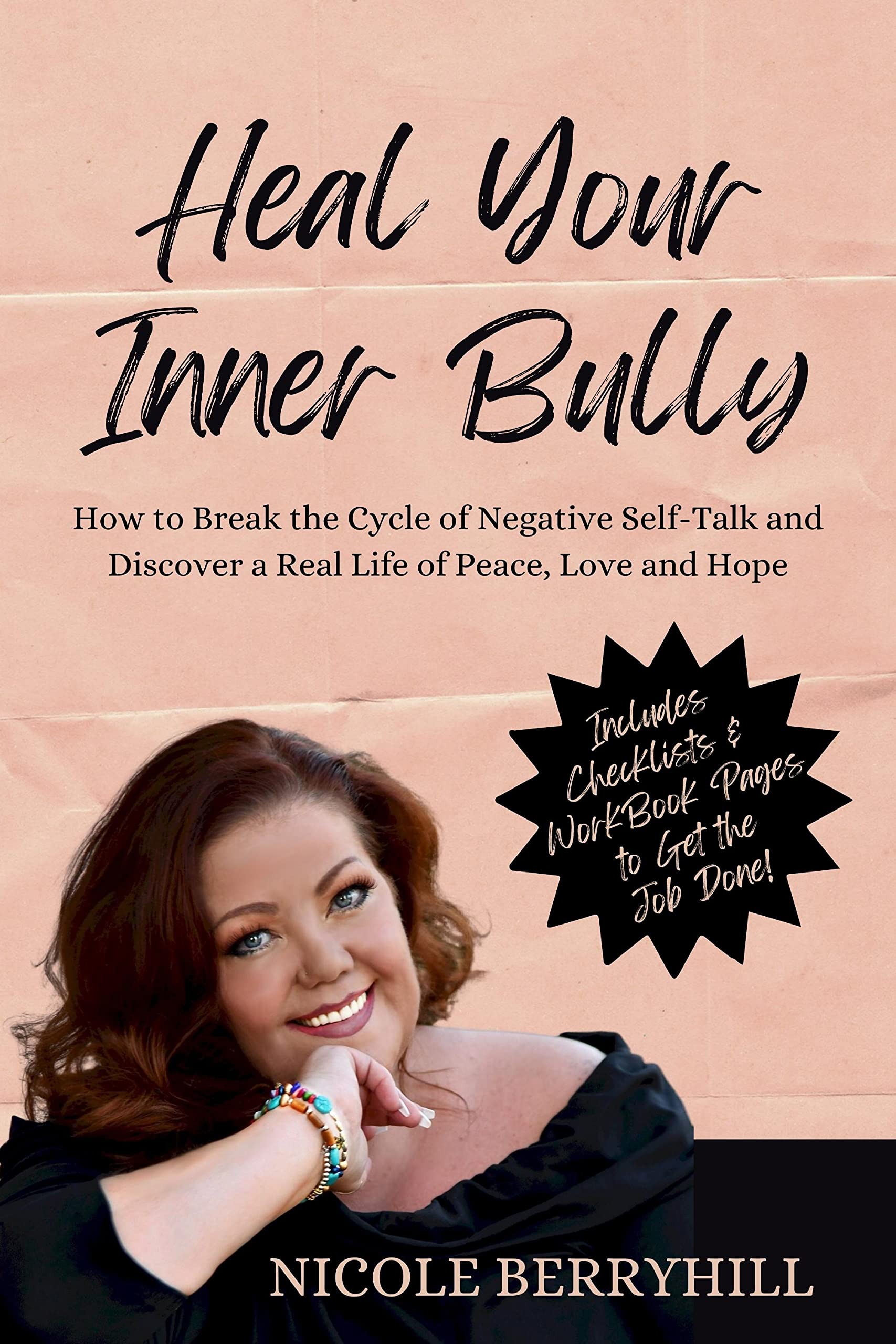 Heal Your Inner Bully: How to Break the Cycle of Negative Self-Talk and Discover a Real Life of ...