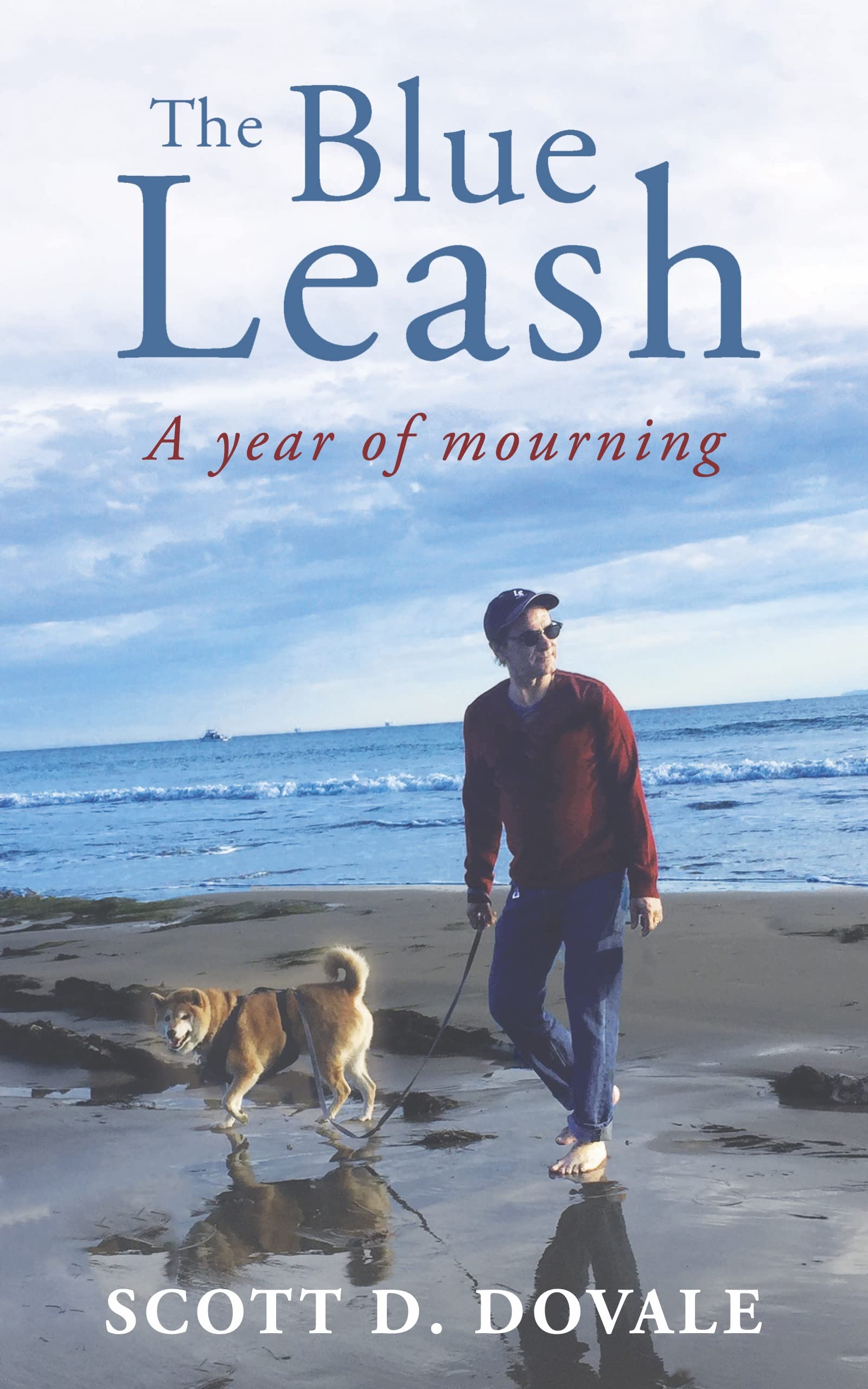 The Blue Leash: A Year of Mourning by Scott Dovale | Goodreads