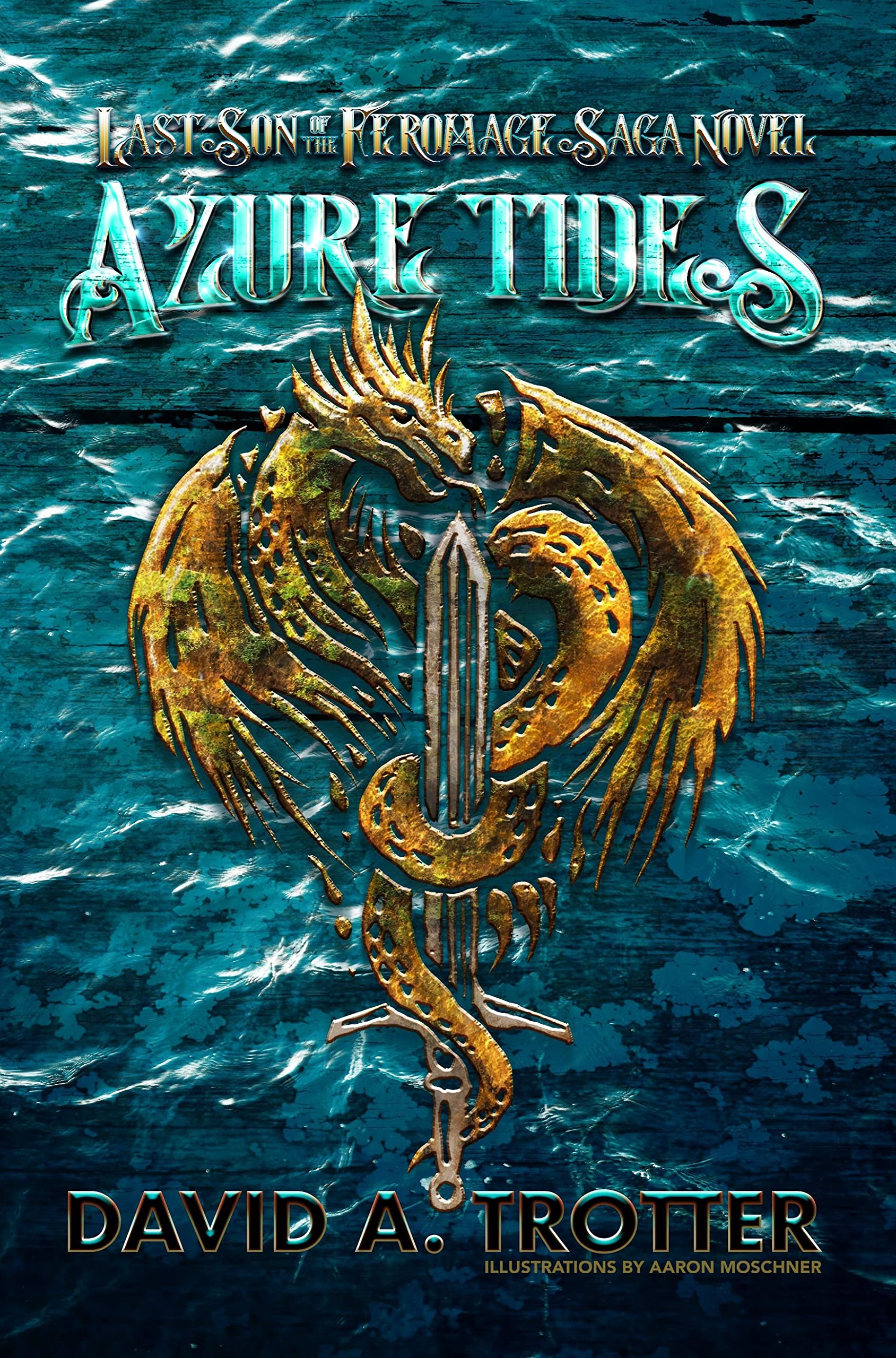 Azure Tides (The Last Son of the Feromage Saga) by David Trotter ...